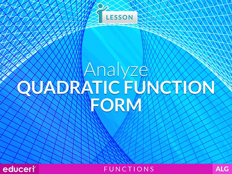 Analyze Quadratic Function Forms | Lesson Plans