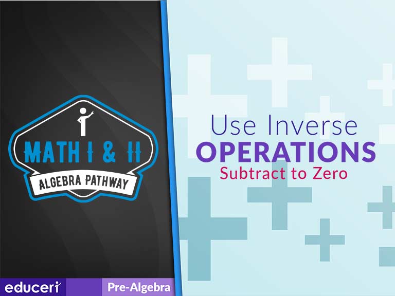 Use Inverse Operations (Subtract to Zero) | Lesson Plans