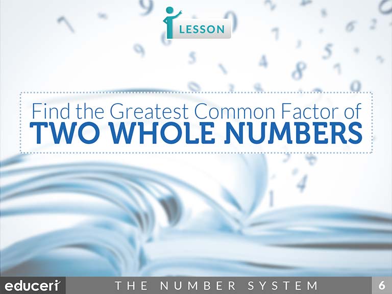 Find The Greatest Common Factor Of Two Whole Numbers Lesson Plans