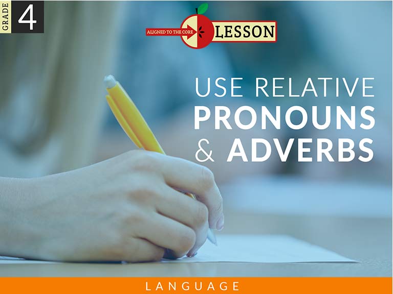 Use Relative Pronouns and Adverbs | Lesson Plans