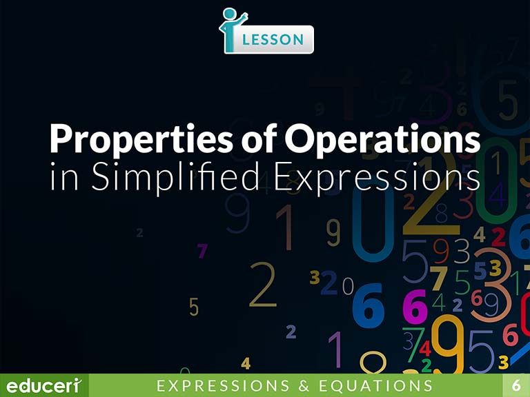 Properties of Operations in Simplified Expressions | Lesson Plans