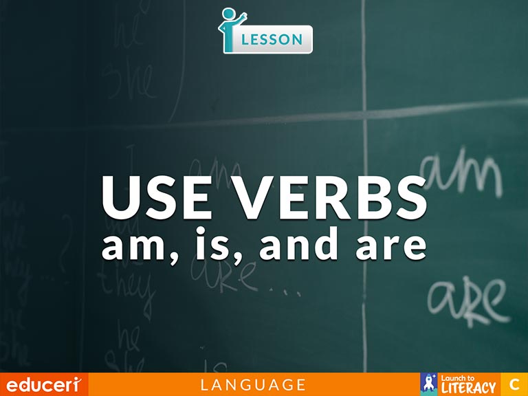 Identify And Use The Verbs Am Is And Are Lesson Plans
